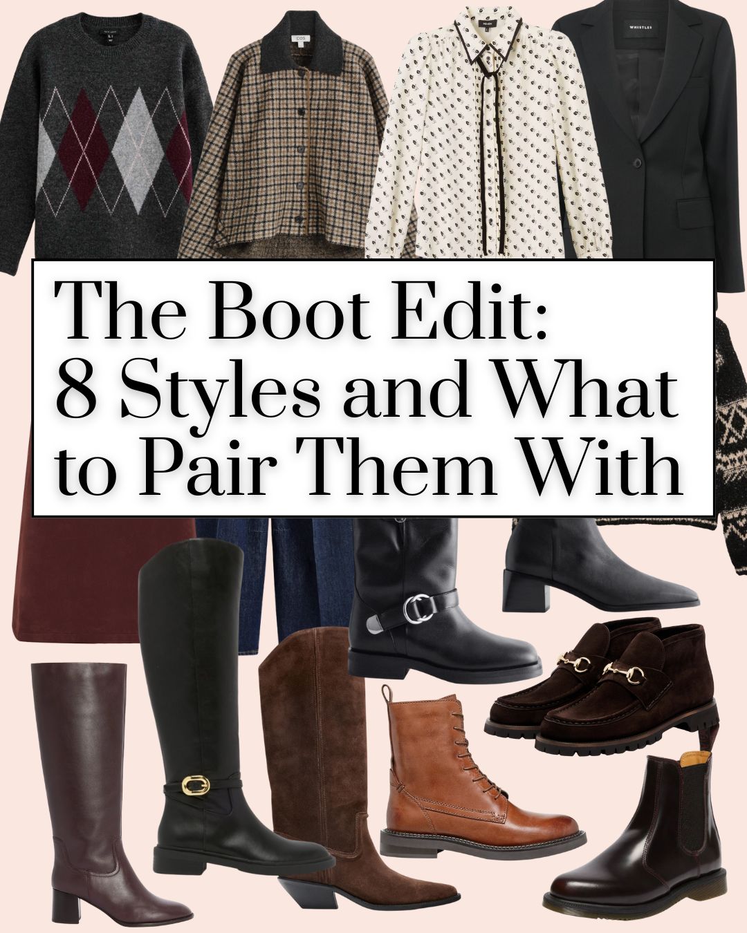 The Boot Edit 8 Styles and What to Pair Them With - WearsMyMoney