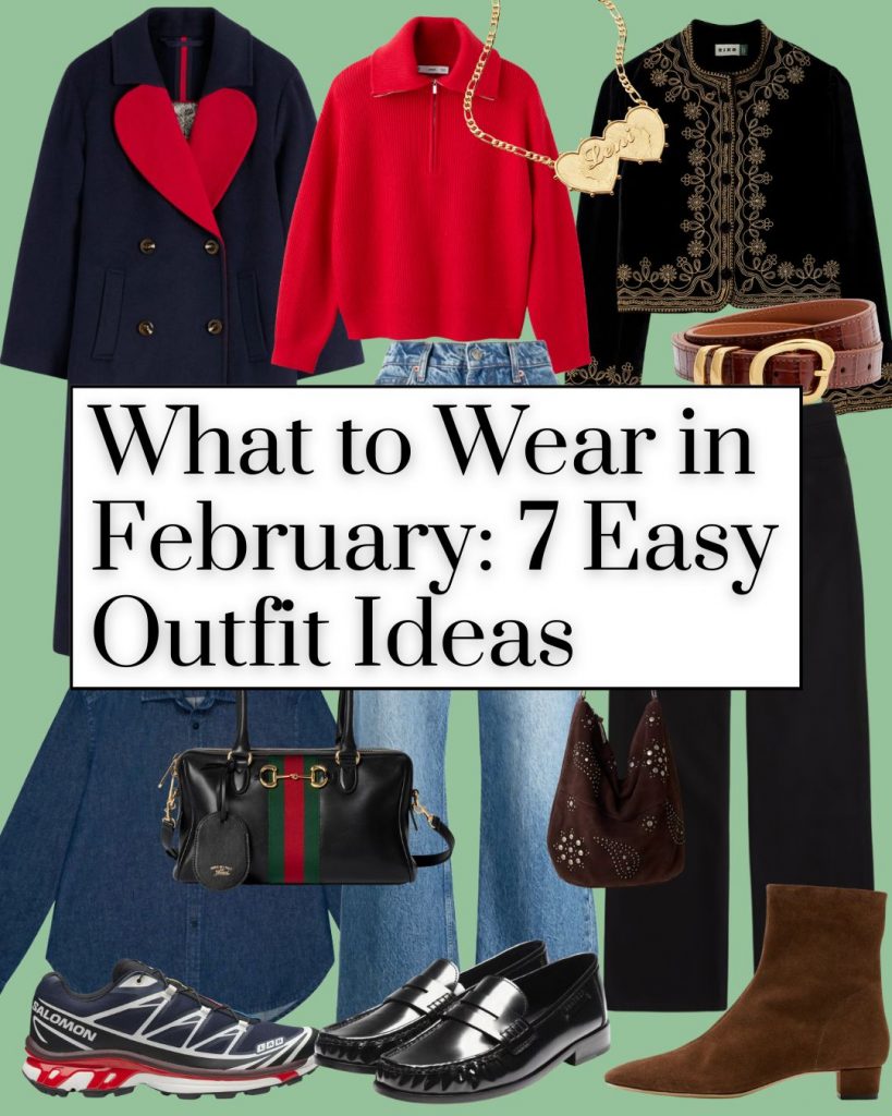 What to Wear in February: 7 Easy Outfit Ideas - WearsMyMoney